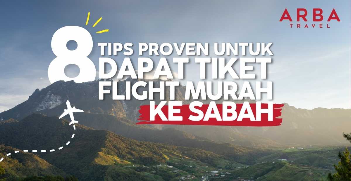 8 Tips Untuk Dapat Tiket Flight Murah ke Sabah (Proven)